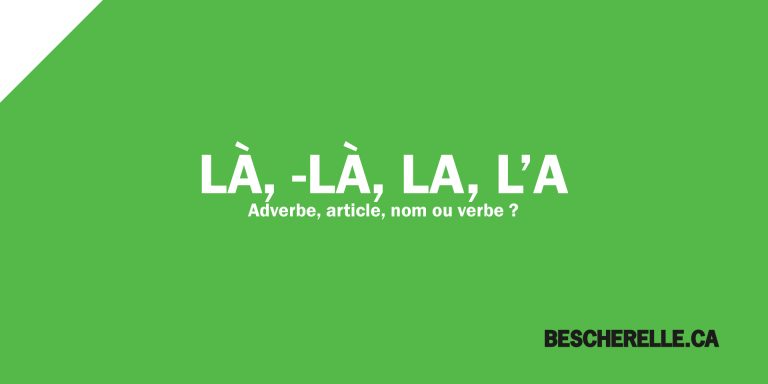 Écrit-on là, -là, la ou l’a ? - Bescherelle